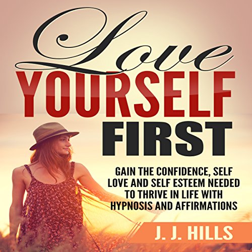 Amazon.com: Love Yourself First: Gain the Confidence, Self Love and ...