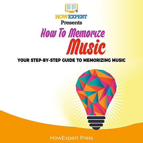 Amazon.com: How to Memorize Music: Your Step-by-Step Guide to ...