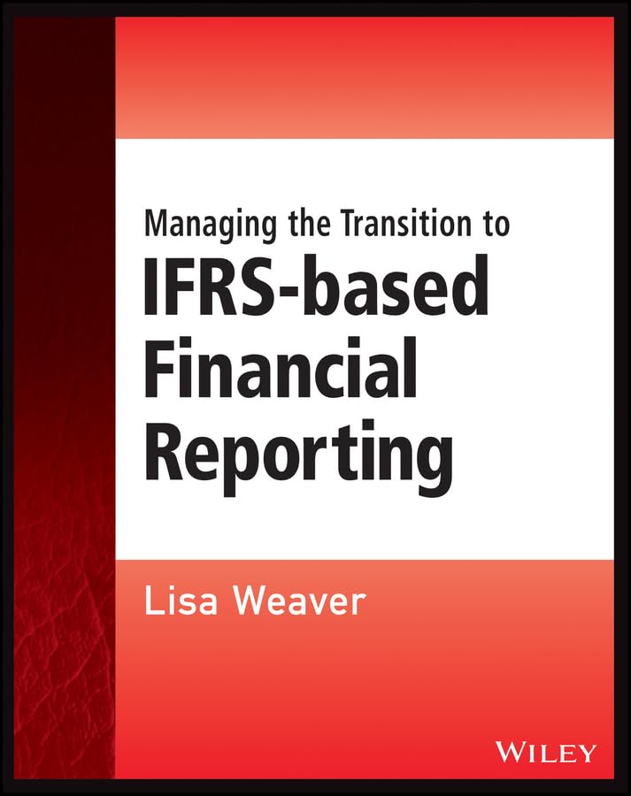 Managing the Transition to IFRS-Based Financial Reporting: A Practical ...