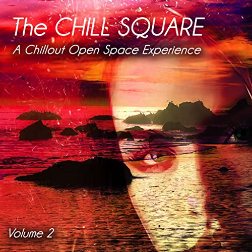 The Chill Square, Vol. 2 - a Chillout Open Space Experience by VARIOUS ...