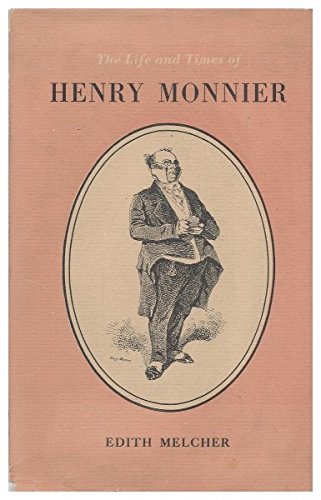 The Life And Times Of Henry Monnier 1799-1877: Melcher, Edith.: Amazon ...
