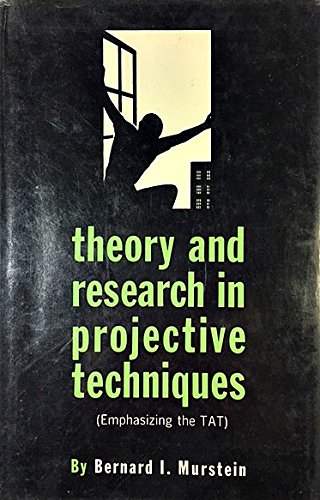 Theory and Research in Projective Techniques (Emphasizing the TAT ...