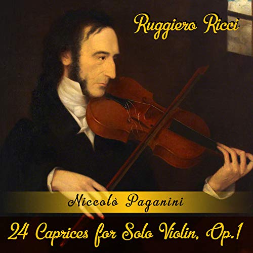 Play Niccolò Paganini: 24 Caprices for Solo Violin, Op.1 by Ruggiero ...