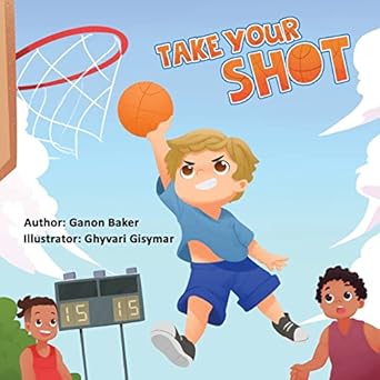 Take Your Shot: Baker, Ganon, Juarez, Roy: 9781955509091: Amazon.com: Books