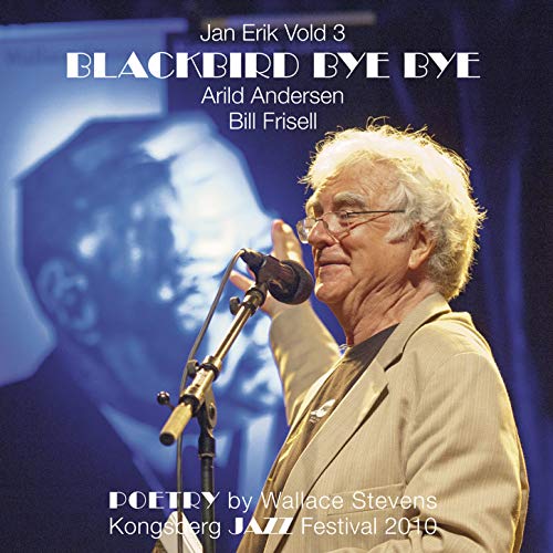 Play Blackbird Bye Bye by Jan Erik Vold, Bill Frisell & Arild Andersen ...