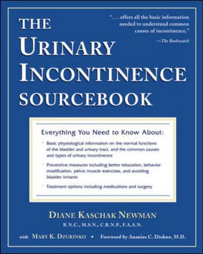 The Urinary Incontinence Sourcebook: Newman, Diane Kaschak, Dzurinko ...
