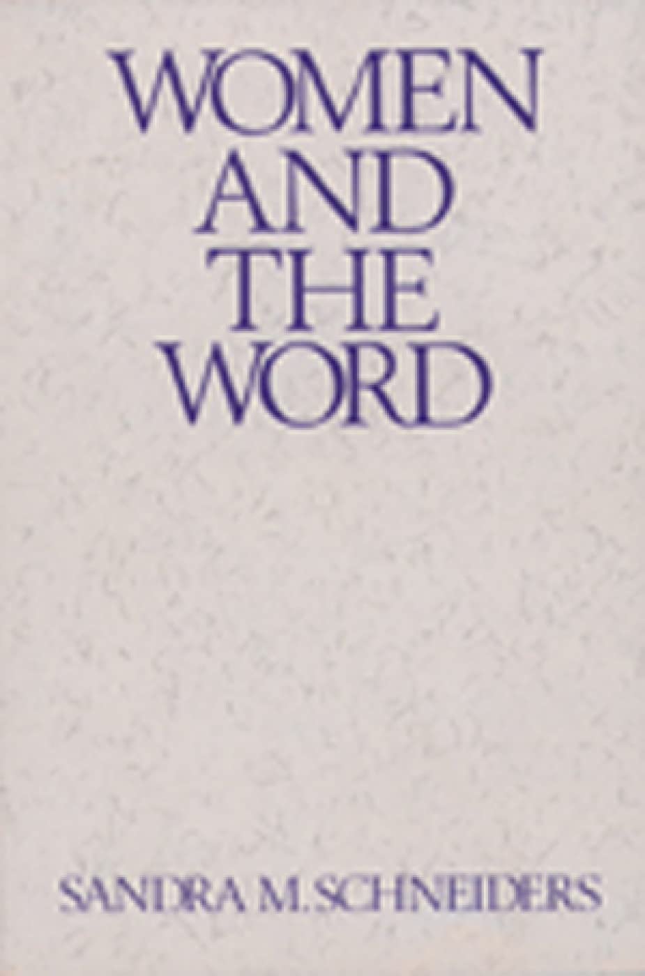 Women and the Word: The Gender of God in the New Testament and the ...