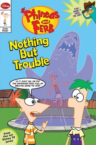 Phineas and Ferb Junior Graphic Novel No. 1: Nothing but Trouble: Green ...