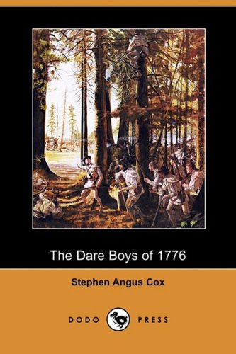 The Dare Boys of 1776: Cox, Stephen Angus: 9781409967095: Amazon.com: Books