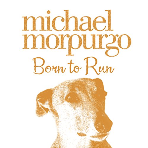 Born to Run : Michael Morpurgo, Isla Blair, HarperCollins Publishers ...
