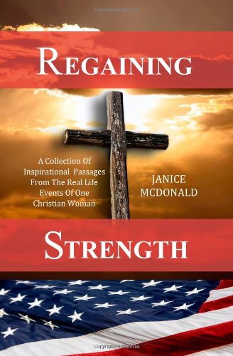 Regaining Strength: Mcdonald, Janice: 9780615210698: Amazon.com: Books