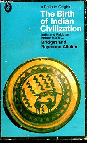 The Birth of Indian Civilization India and Pakistan Before 500 B.C ...
