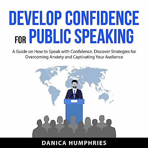 Amazon.com: Develop Confidence for Public Speaking: A Guide on How to ...