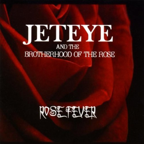 Play Rose Fever by Jeteye and the Brotherhood of the Rose on Amazon Music