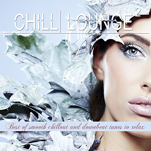 Play Chill Lounge, Vol. 2 (Best of Smooth Chillout and Downbeat Tunes ...