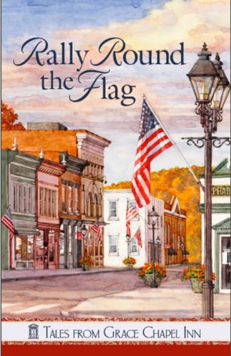 Buy Rally Round the Flag (Tales from Grace Chapel Inn (Paperback)) Book ...