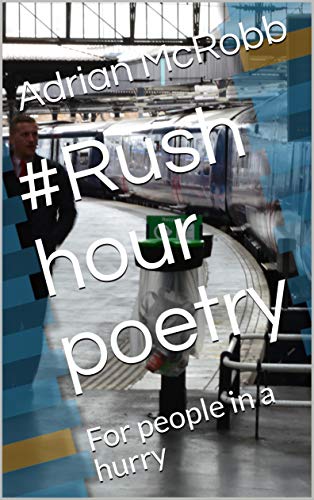#Rush hour poetry: For people in a hurry eBook : McRobb, Adrian: Amazon ...