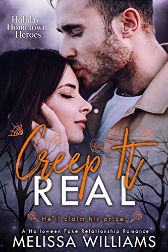 Creep It Real: A Halloween Romantic Comedy (Holiday Hometown Heroes Book 1) - Kindle edition by ...