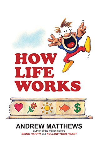 How Life Works - Kindle edition by Matthews, Andrew. Self-Help Kindle ...