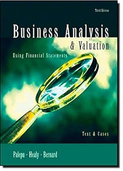 Business Analysis and Valuation: Using Financial Statements, Text and ...
