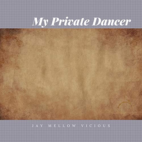 Play My Private Dancer by Jay Mellow Vicious on Amazon Music