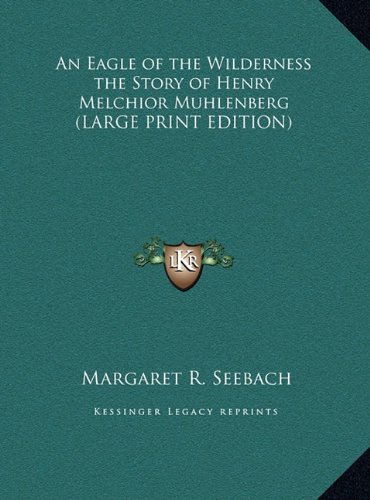 Amazon.com: An Eagle of the Wilderness the Story of Henry Melchior ...