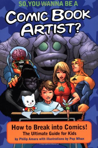 Amazon.com: So, You Wanna Be A Comic Book Artist?: How To Break Into ...