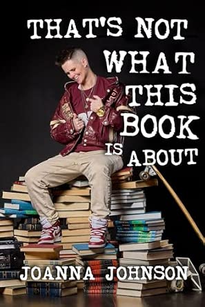 That's Not What This Book Is About: Johnson, Joanna, Aspinall, Brian ...