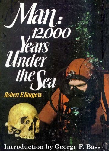 Man: 12000 Years Under the Sea: Burgess, Robert Forrest: 9780396078012 ...