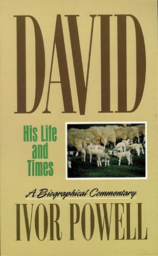 David: His Life and Times: Powell, Ivor: 9780825435324: Amazon.com: Books