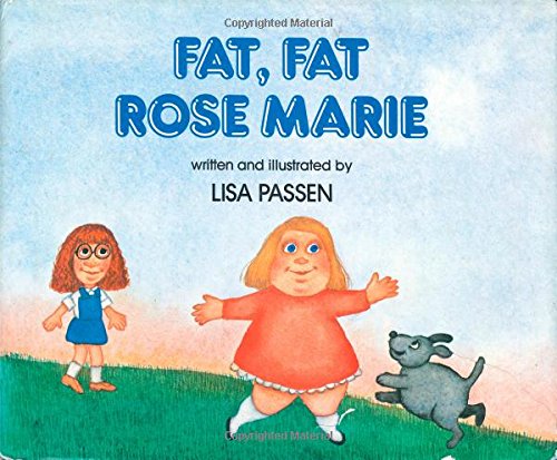 Fat, Fat Rose Marie: Passen, Lisa: 9780805016536: Amazon.com: Books