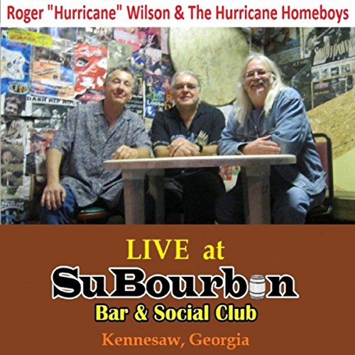 Play Live at Subourbon Bar & Social Club by Roger "Hurricane" Wilson ...