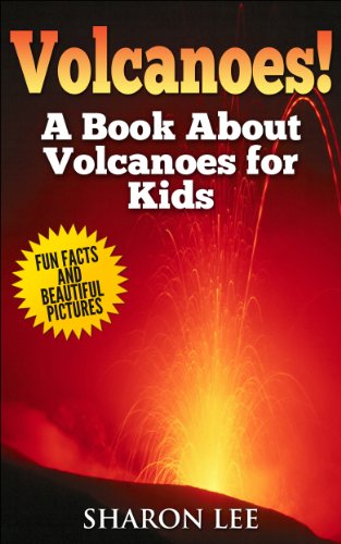 Volcanoes! A Book About Volcanoes for Kids - Fun Facts and Beautiful ...