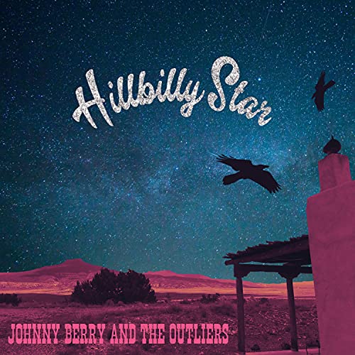 Play Hillbilly Star by Johnny Berry & The Outliers on Amazon Music