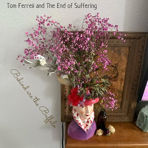 Play Behind Are the Buffalo by Tom Ferrell And The End Of Suffering on ...