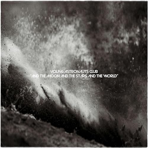 Écouter And The Moon And The Stars And The World de Young Astronauts ...