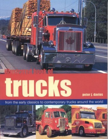 Illustrated Book of Trucks: From the Early Classics to Contemporary ...