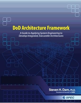 DoD Architecture Framework: A Guide to Applying System Engineering to ...
