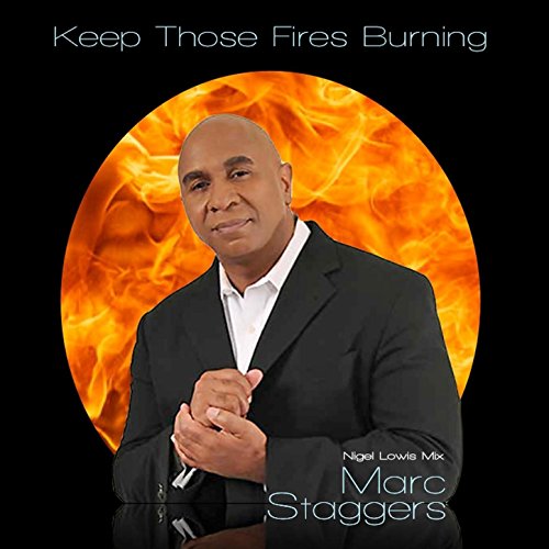 Play Keep Those Fires Burning by Marc Staggers on Amazon Music