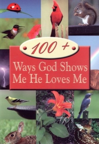 100+ Ways God Shows Me He Loves Me: Cindy Schaap: 9780979389252: Amazon ...