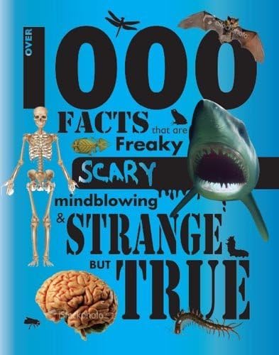 Amazon.com: Over 1000 Facts That aAe Freaky Scary Mindblowing & Strange ...