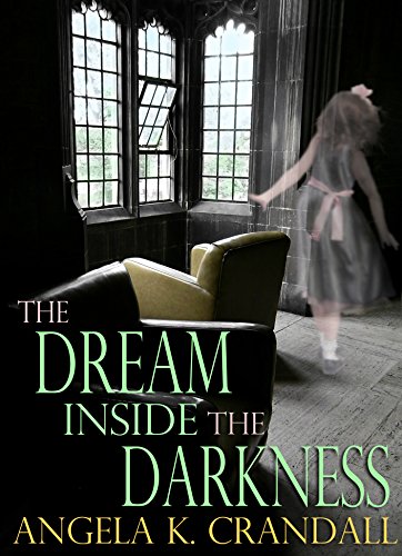 Amazon.com: The Dream inside the Darkness eBook : Angela K. Crandall ...