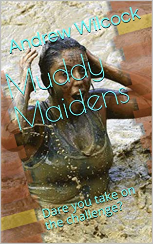 Muddy Maidens: Dare You Take On The Challenge? - Kindle edition by ...