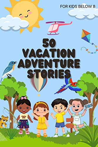 50 Vacation Adventure Stories: For Kids below Age 8 - Kindle edition by ...