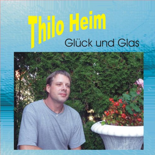 Amazon.com: Glück und Glas : Thilo Heim: Digital Music