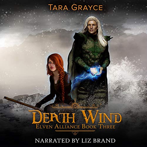 Amazon.com: Death Wind: Elven Alliance, Book 3 (Audible Audio Edition): Tara Grayce, Liz Brand ...
