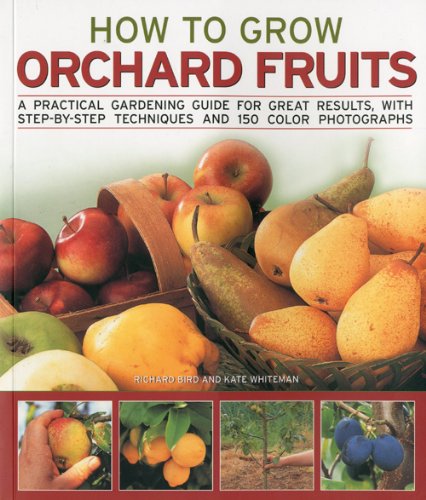 How to Grow Orchard Fruits: A practical gardening guide for great ...