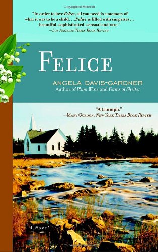 Felice: A Novel: Davis-Gardner, Angela: 9780385340960: Amazon.com: Books
