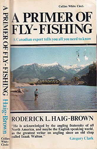 A primer of fly-fishing: HAIG-BROWN, RODERICK, Louis Darling ...