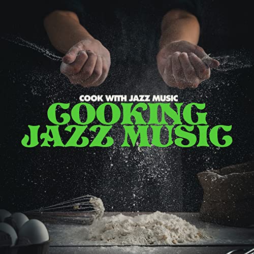 Spiele Cooking Jazz Music von Cook With Jazz Music auf Amazon Music ab